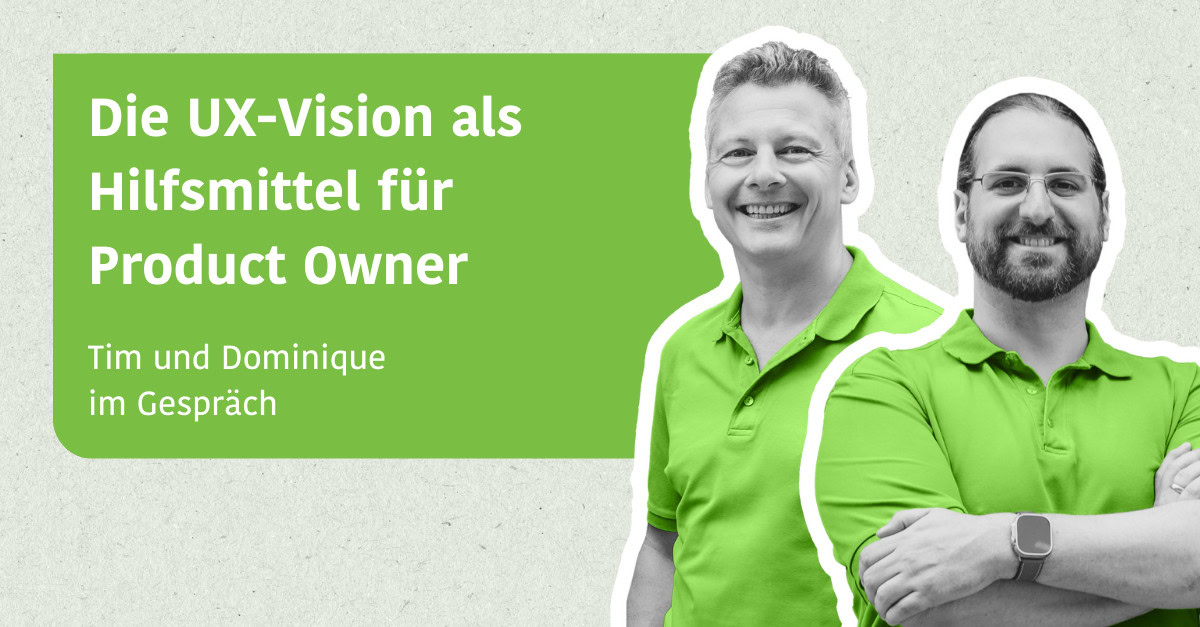 Die UX-Vision als Hilfsmittel für Product Owner